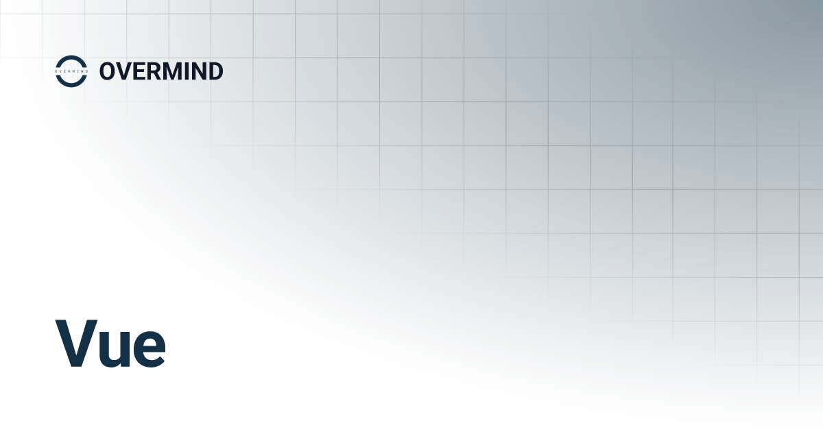Vue | v23 | OVERMIND